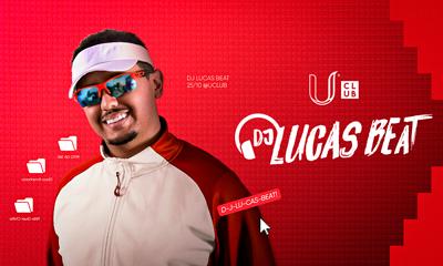 BaladAPP | U Club apresenta: DJ Lucas Beat